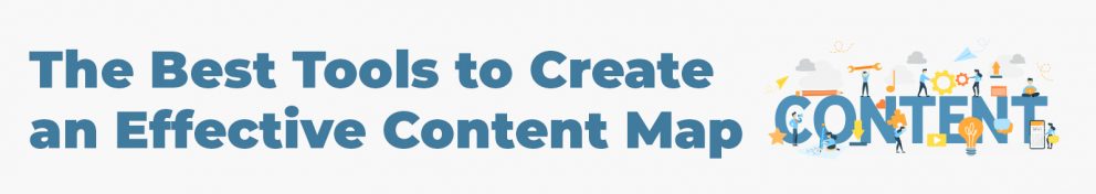 The Best Tools to Create an Effective Content Map